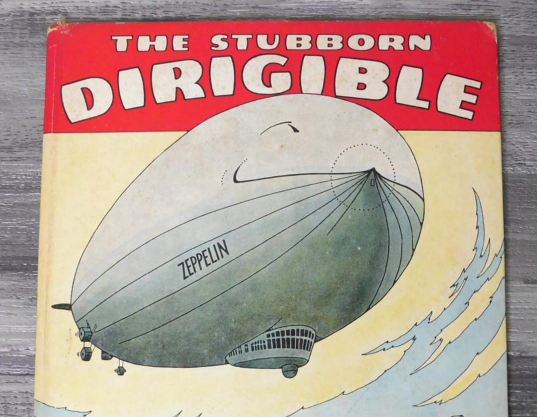 Vintage Blimp Children's Book "the Stubborn Dirigible" ~ 1st Edition ...