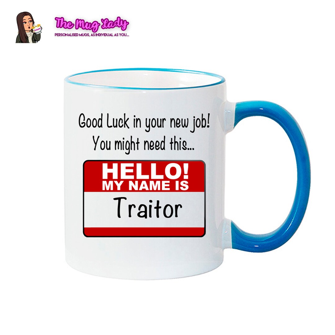 WORK LEAVING GIFT - Traitor Mug - New Colleague Mug - Work Gift - New ...