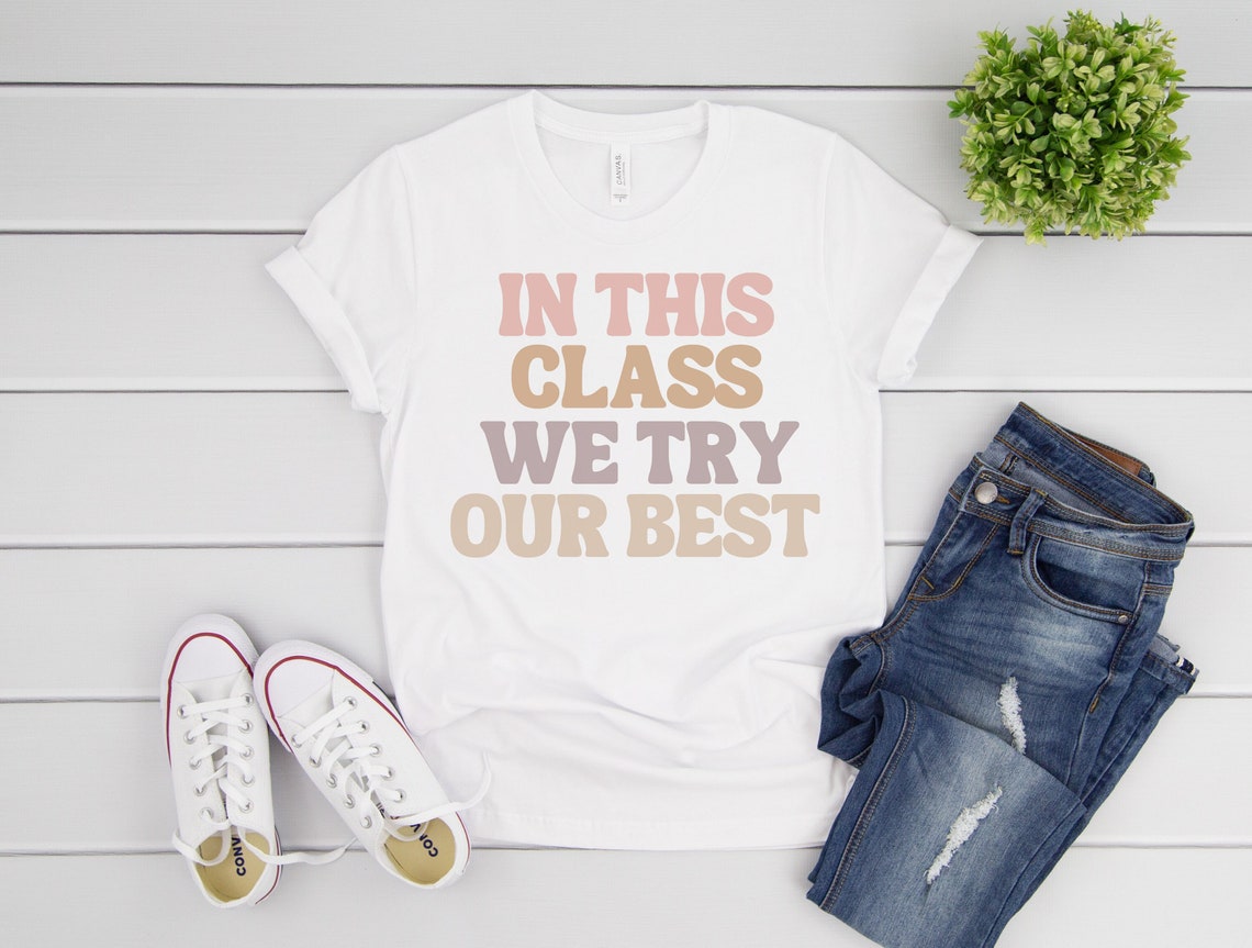 In This Class We Try Our Best Teacher Shirt Motivational - Etsy