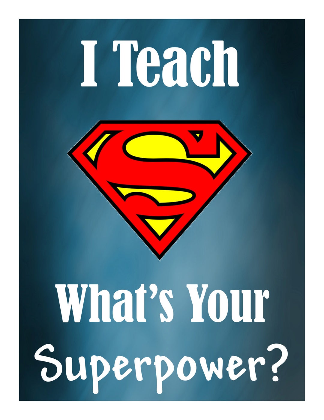 I Teach What's Your Superpower? Poster/sign/printable ~ - Etsy