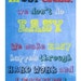 Classroom Sign ~ in Our Class, We Don't Do Easy / Colored Chalkboard ...