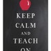 Keep Calm and Teach on Poster/sign/printable ~ - Etsy
