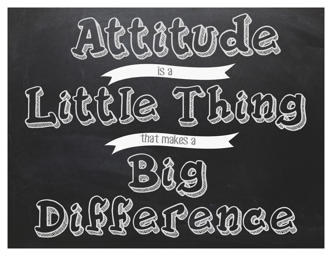 Classroom Sign ~ Attitude is a Little Thing That Makes a Big Difference ...