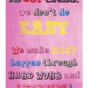 Classroom Sign ~ in Our Class, We Don't Do Easy / Color Fonts and ...