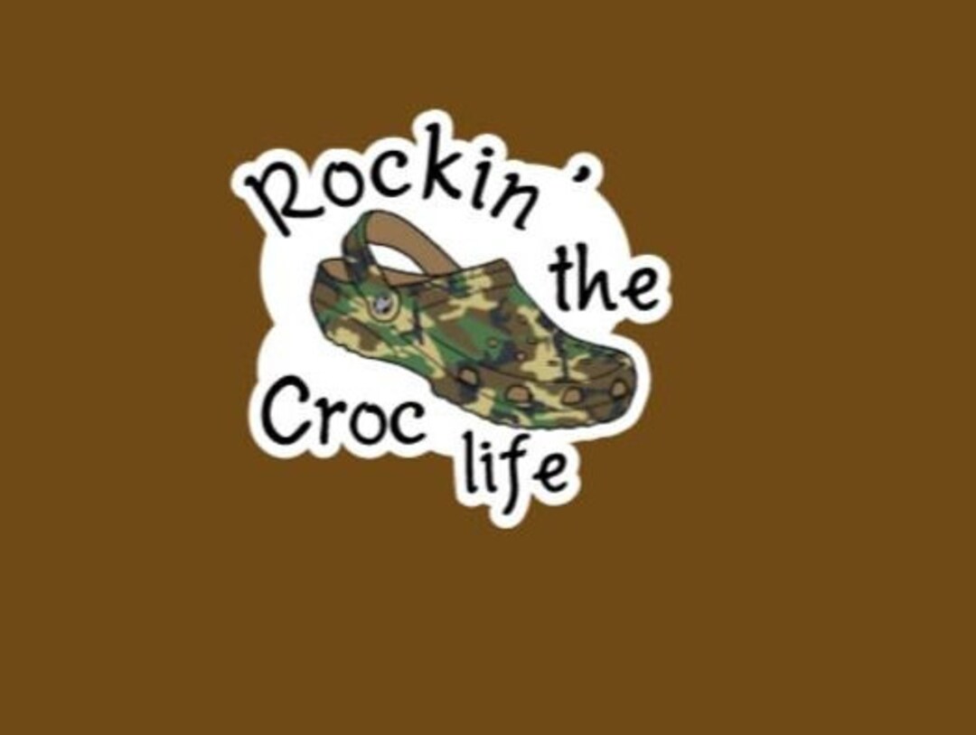 Clog Sticker | Rockin' the Croc Life | Camo Clog - Etsy