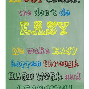 Classroom Sign ~ in Our Class, We Don't Do Easy / Color Fonts and ...