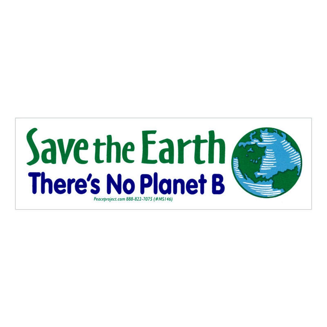 Save the Earth, There's No Planet B - Small Bumper Sticker / Laptop ...