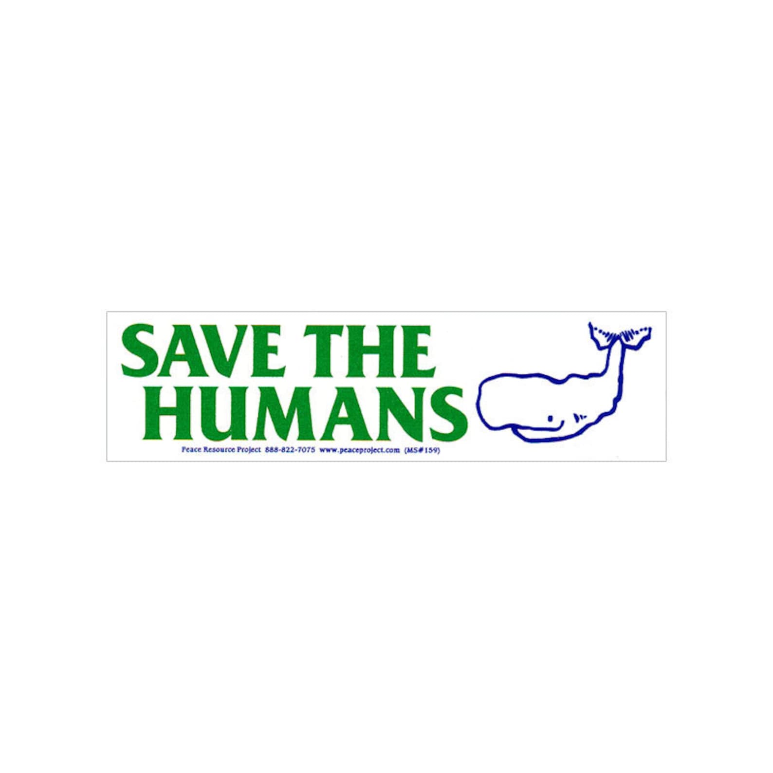 Save the Humans - Small Bumper Sticker / Laptop Decal or Magnet, 5.875 ...