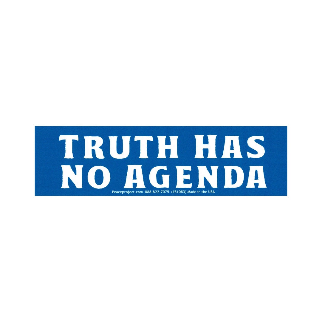 Truth Has No Agenda - Bumper Sticker / Laptop Decal or Magnet - Etsy