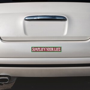Simplify Your Life - Bumper Sticker / Decal or Magnet, 10.5-by-2.25 ...