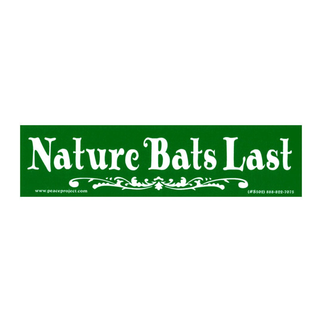 Nature Bats Last - Bumper Sticker / Decal or Magnet - Etsy