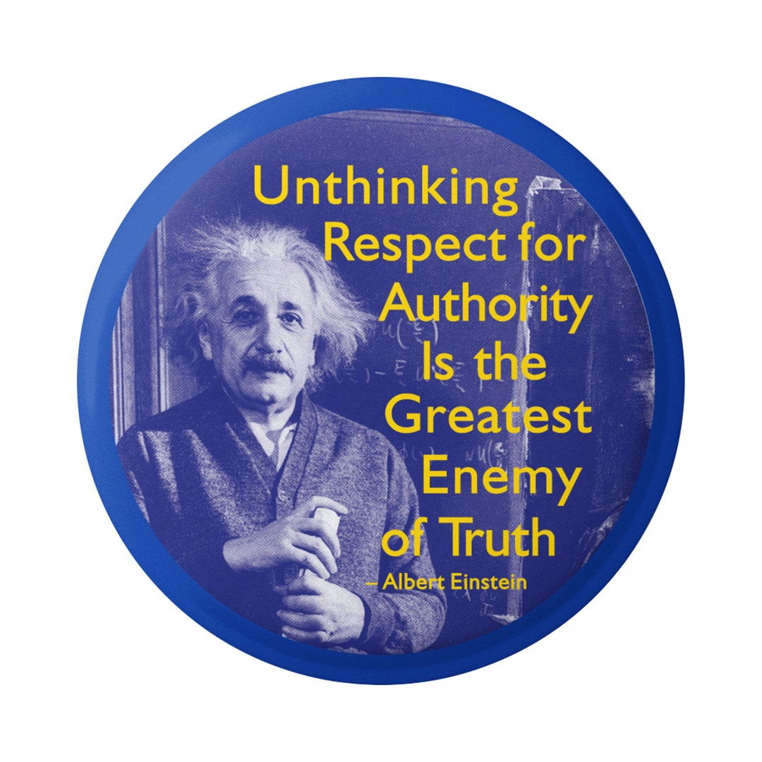 Unthinking Respect for Authority is the Greatest Enemy of Truth ...