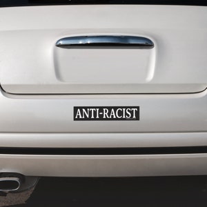 Anti-racist - Bumper Sticker / Decal or Magnet, 9.25-by-2 Inches - Etsy