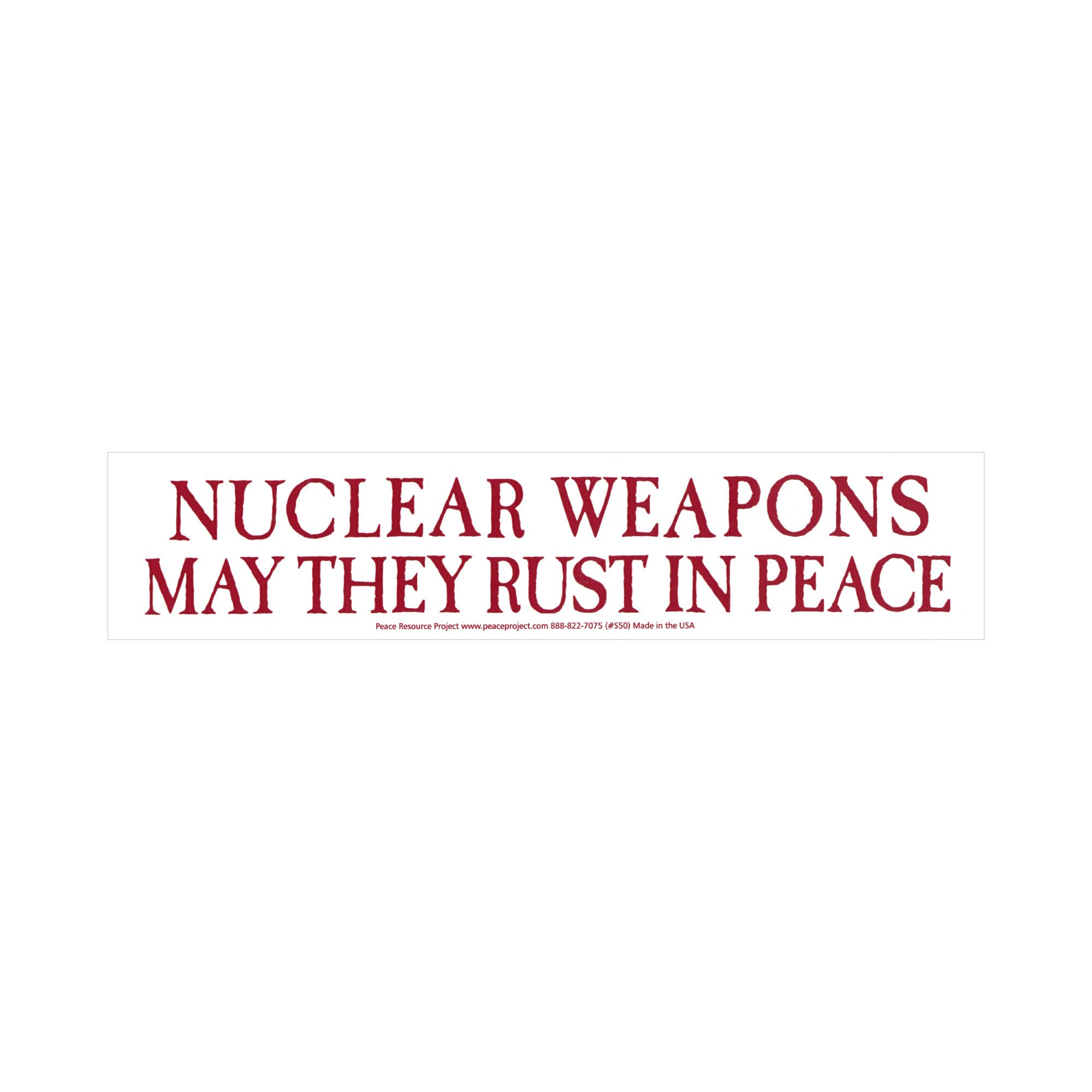 Nuclear Weapons, May They Rust in Peace - Bumper Sticker / Decal or ...