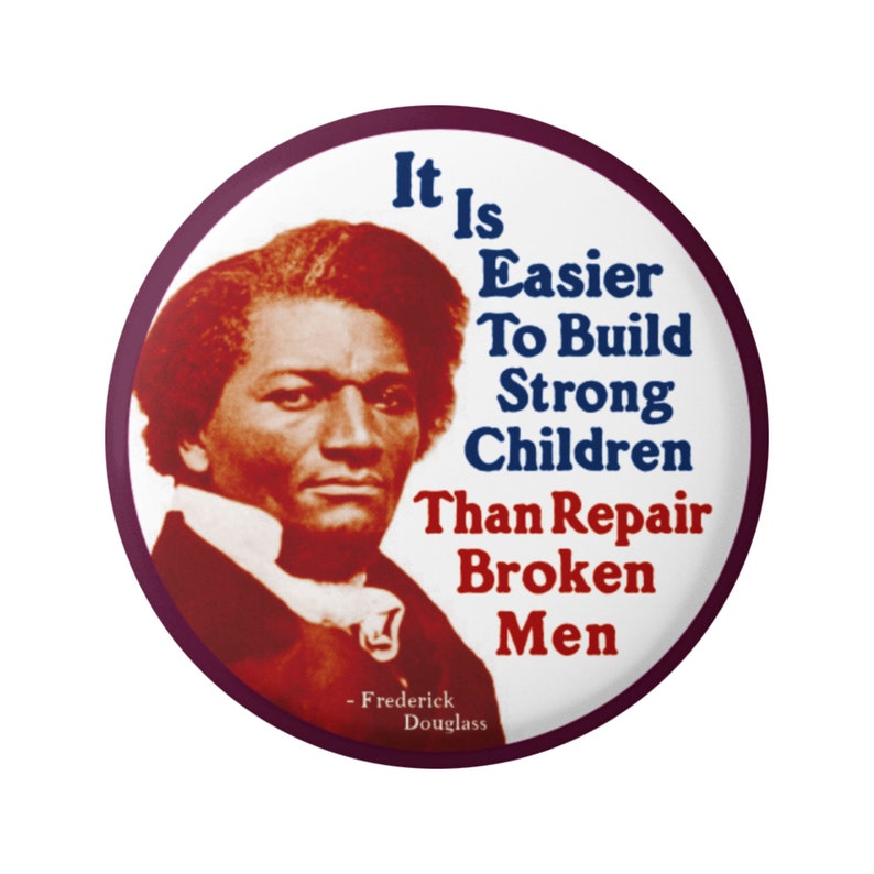 It is Easier to Build Strong Children Than Repair Broken Men - Etsy