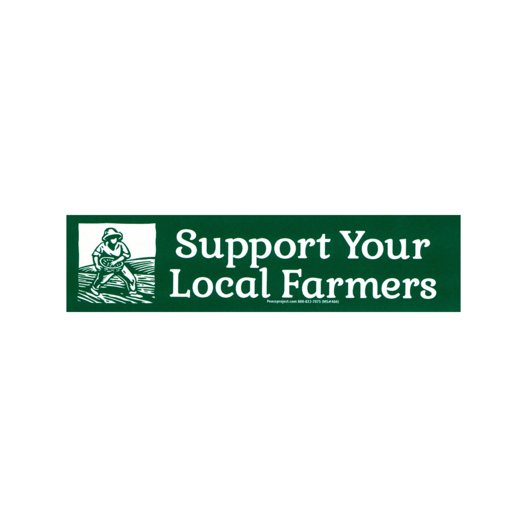 Support Your Local Farmers - Local Agriculture Small Bumper Sticker ...