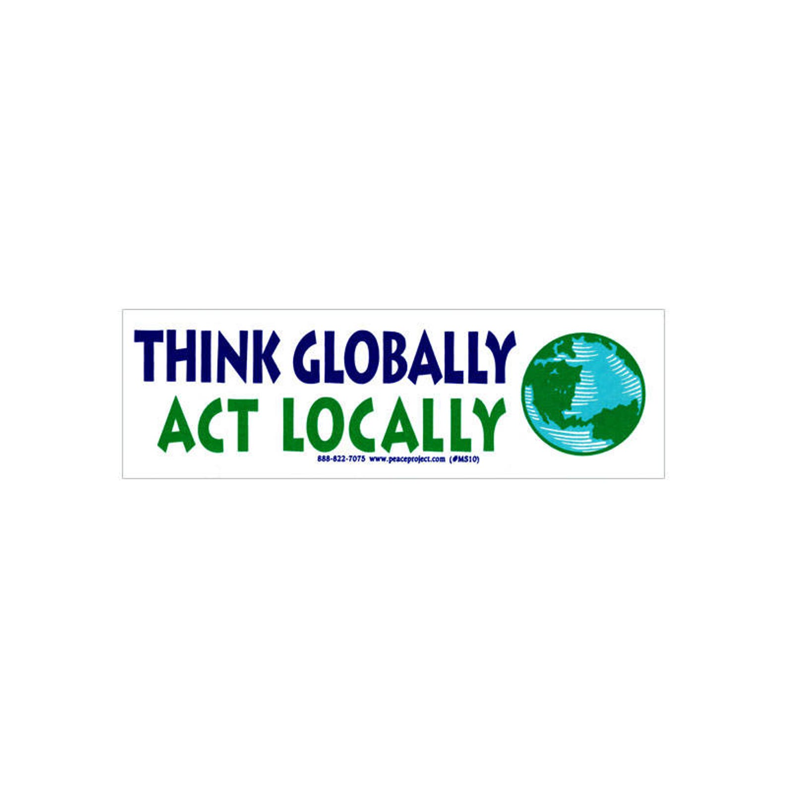 Think Globally, Act Locally Small Bumper Sticker / Laptop Decal or ...
