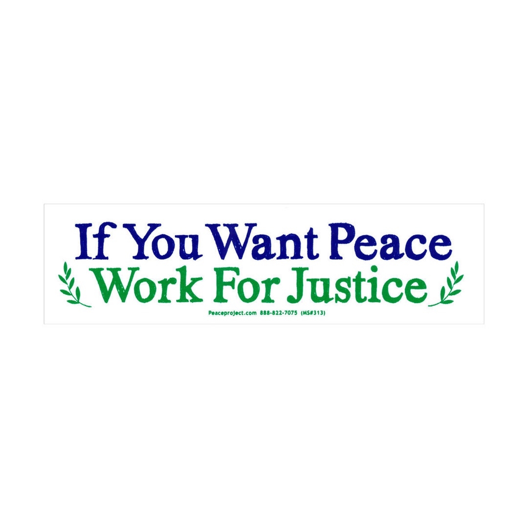If You Want Peace Work for Justice Social Change Small Car Bumper Sticker Laptop Water Bottle ...