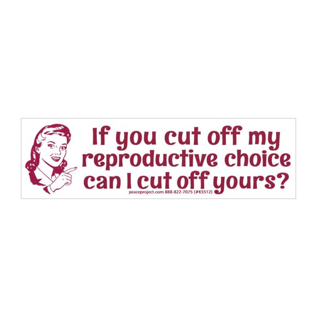 If You Cut off My Reproductive Choice Pro-choice Women Abortion Rights ...