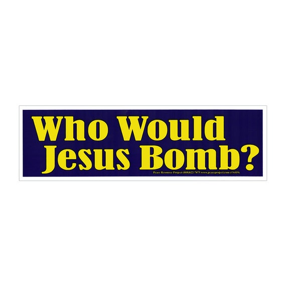 Who Would Jesus Bomb Bumper Sticker / Decal or Magnet | Etsy