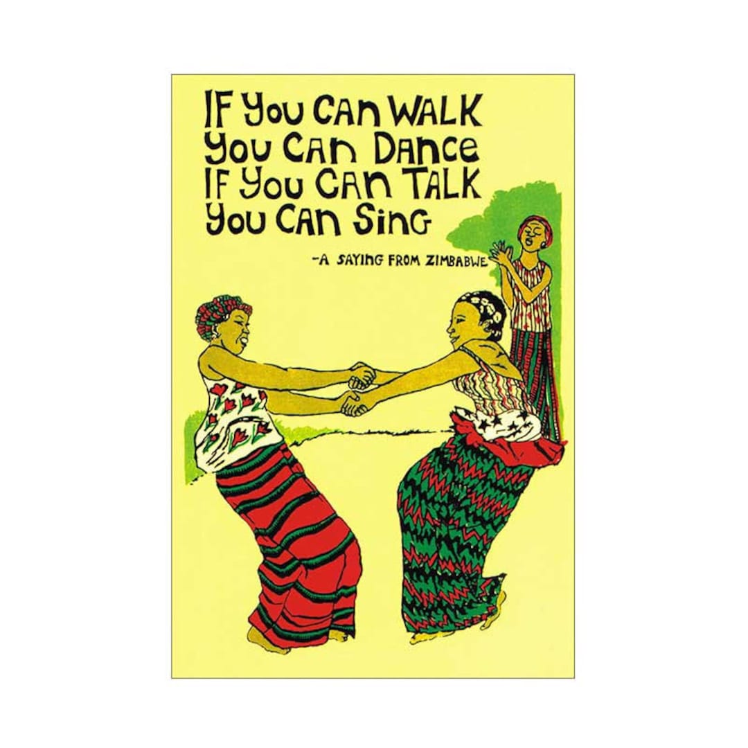 If You Can Walk You Can Dance, If You Can Talk You Can Sing - Zimbabwe ...