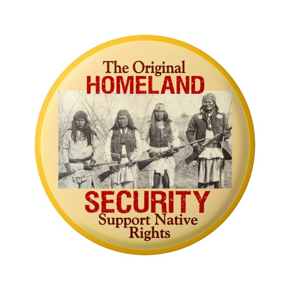 The Original Homeland Security Support Native Rights Button | Etsy