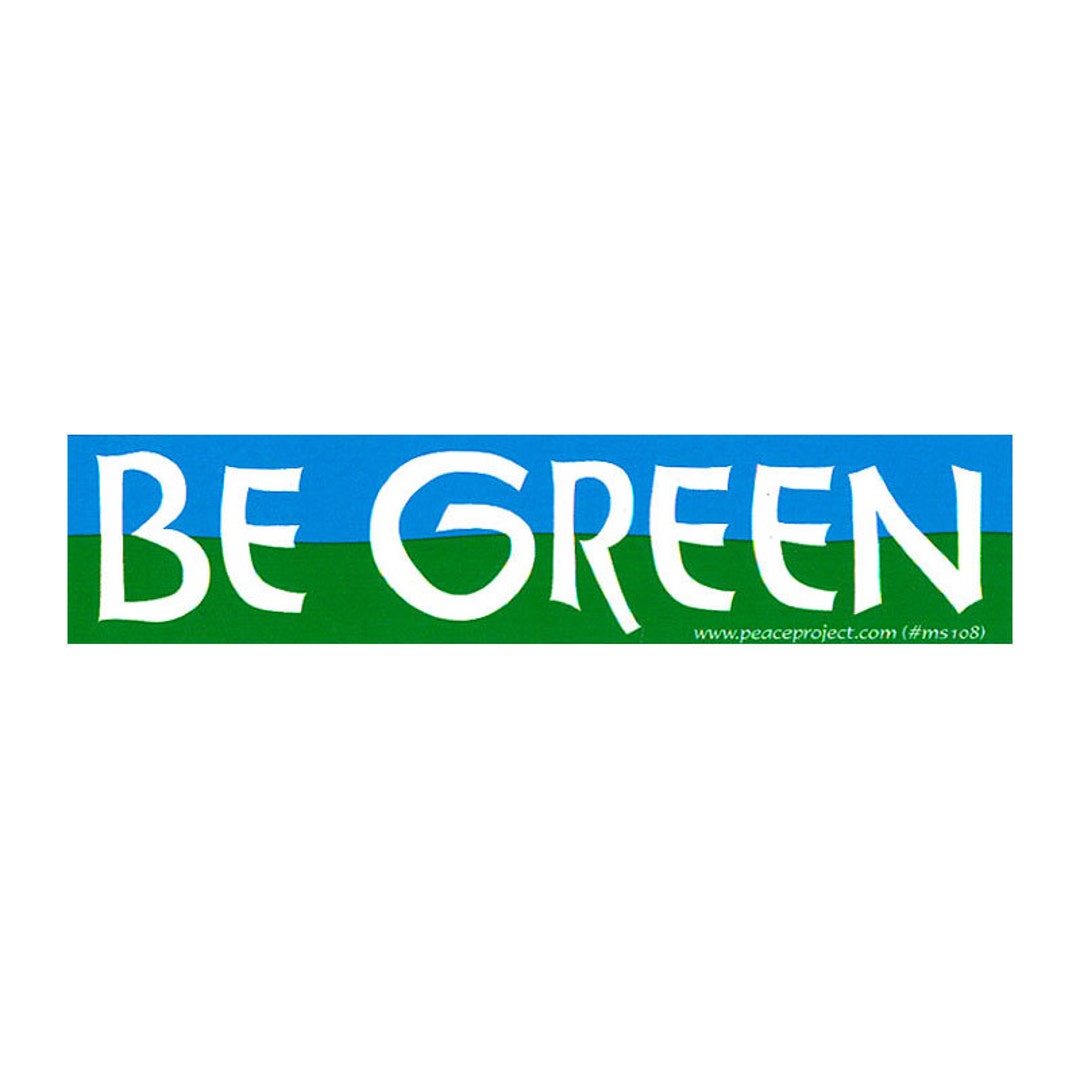 Be Green - Sustainability Small Bumper Sticker / Laptop Decal or Magnet ...