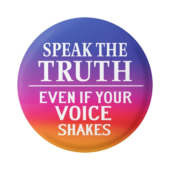 Tell The Truth Even If Your Voice Shakes
