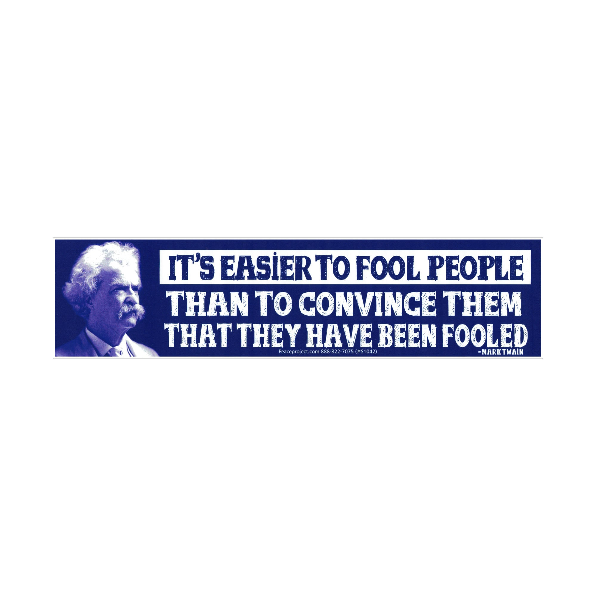 It's Easier to Fool People Than to Convince Them That They Have Been ...