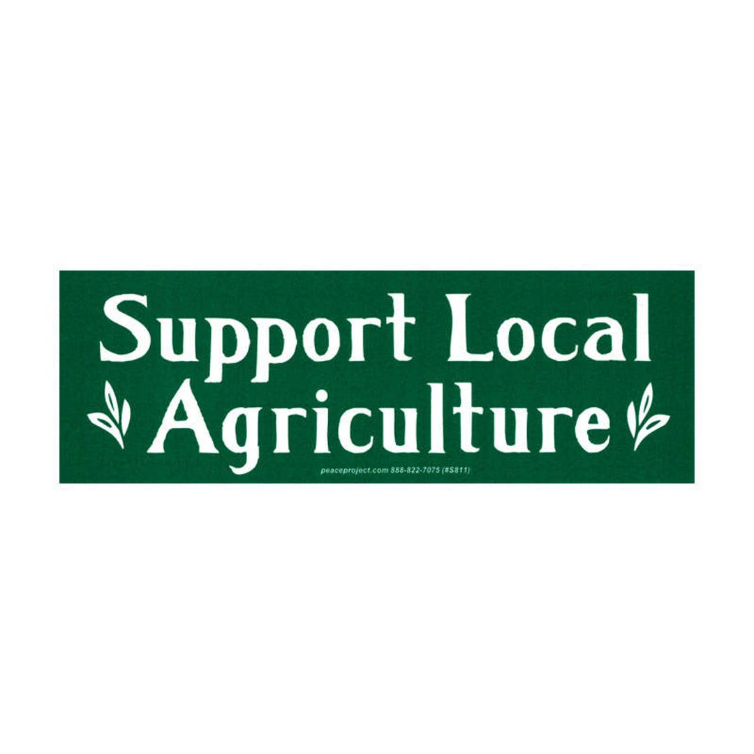 Support Local Agriculture - Bumper Sticker / Decal or Magnet - Etsy