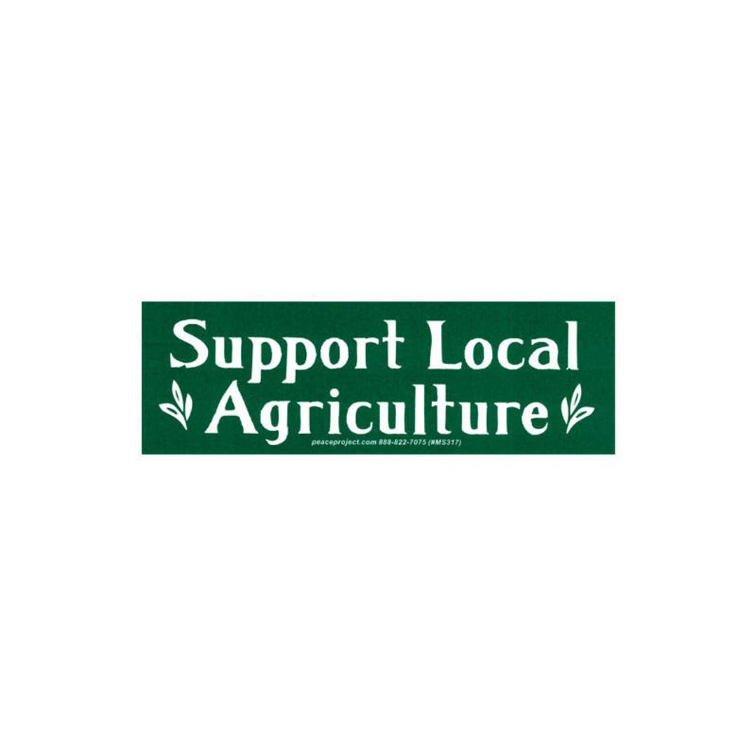 Support Local Agriculture - Small Bumper Sticker / Laptop Decal or ...