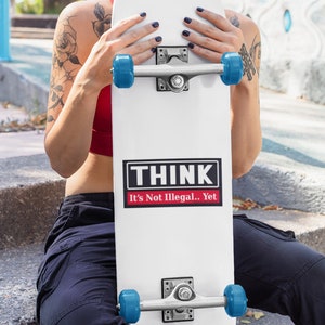 Think, It's Not Illegal... yet - Small Bumper Sticker/laptop Decal or ...