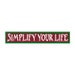 Simplify Your Life - Bumper Sticker / Decal or Magnet, 10.5-by-2.25 ...