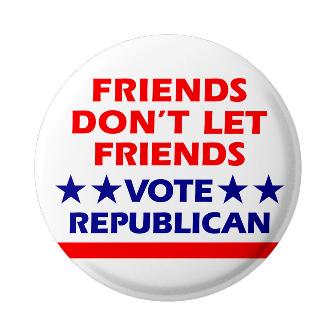 Friends Don't Let Friends Vote Republican Political Party Voting ...