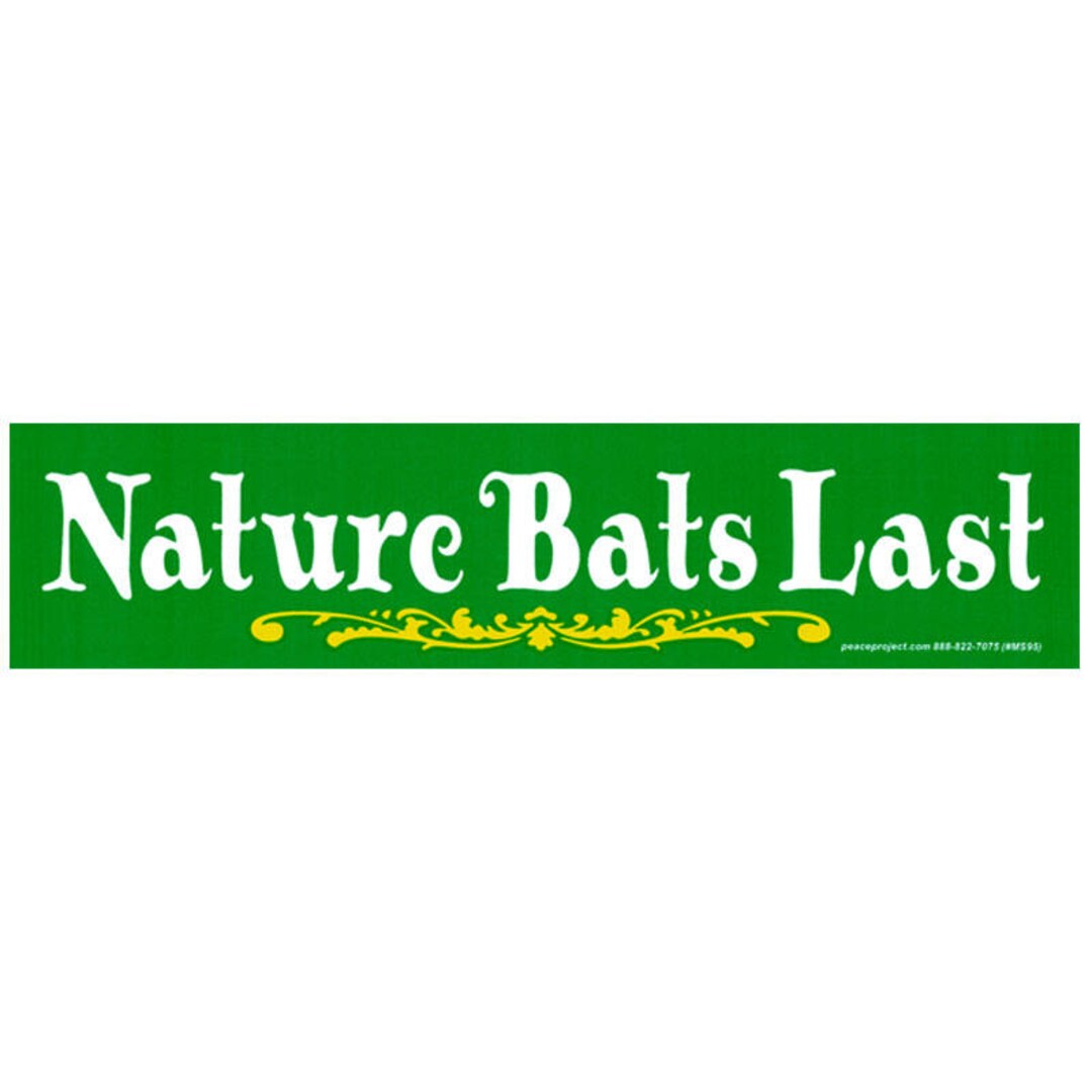 Nature Bats Last - Small Bumper Sticker / Laptop Decal or Magnet - Etsy