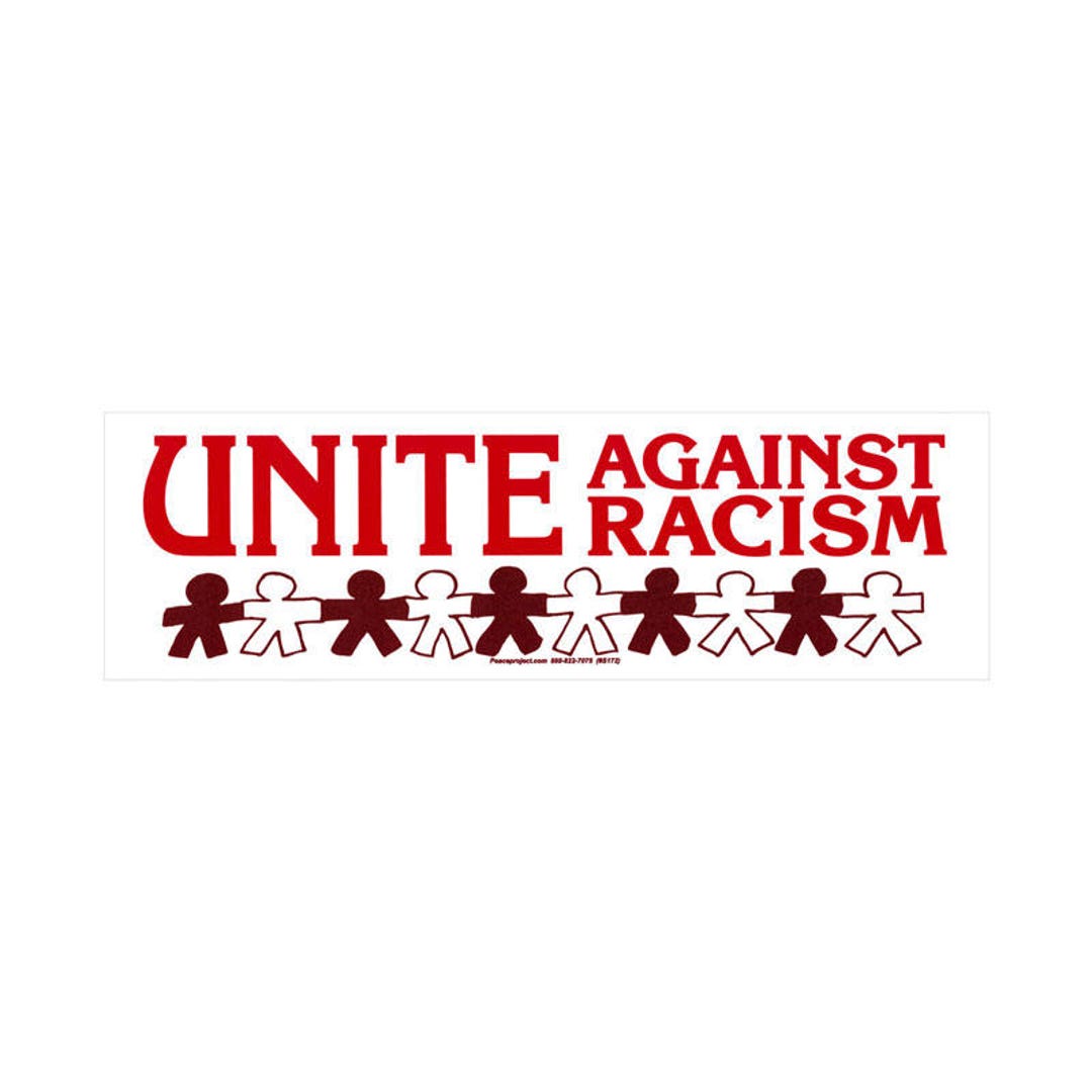 Unite Against Racism - Bumper Sticker / Decal or Magnet, 10-by-3 Inches ...