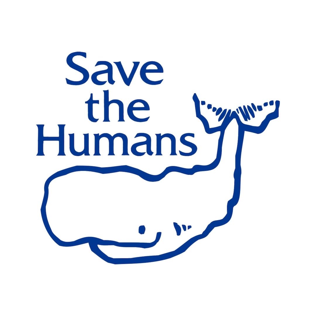 Save the Humans Environmental Climate Change Humorous Vinyl Decal / Rub ...