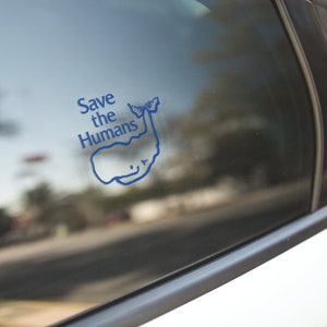 Save the Humans Environmental Climate Change Humorous Vinyl Decal / Rub ...