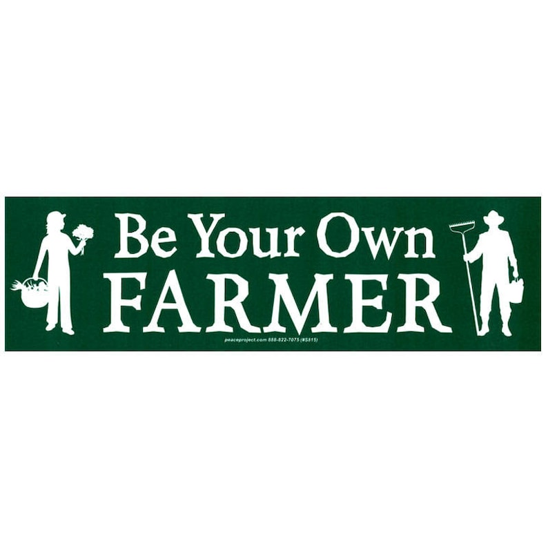Be Your Own Farmer Organic Farming Bumper Sticker / Decal or - Etsy