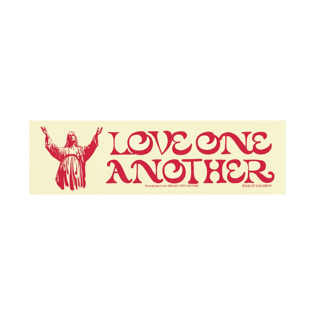 Love One Another - Jesus of Nazareth - Bumper Sticker / Decal or Magnet ...