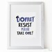Donut Resist Please Take One Printable Party Sign Police | Etsy