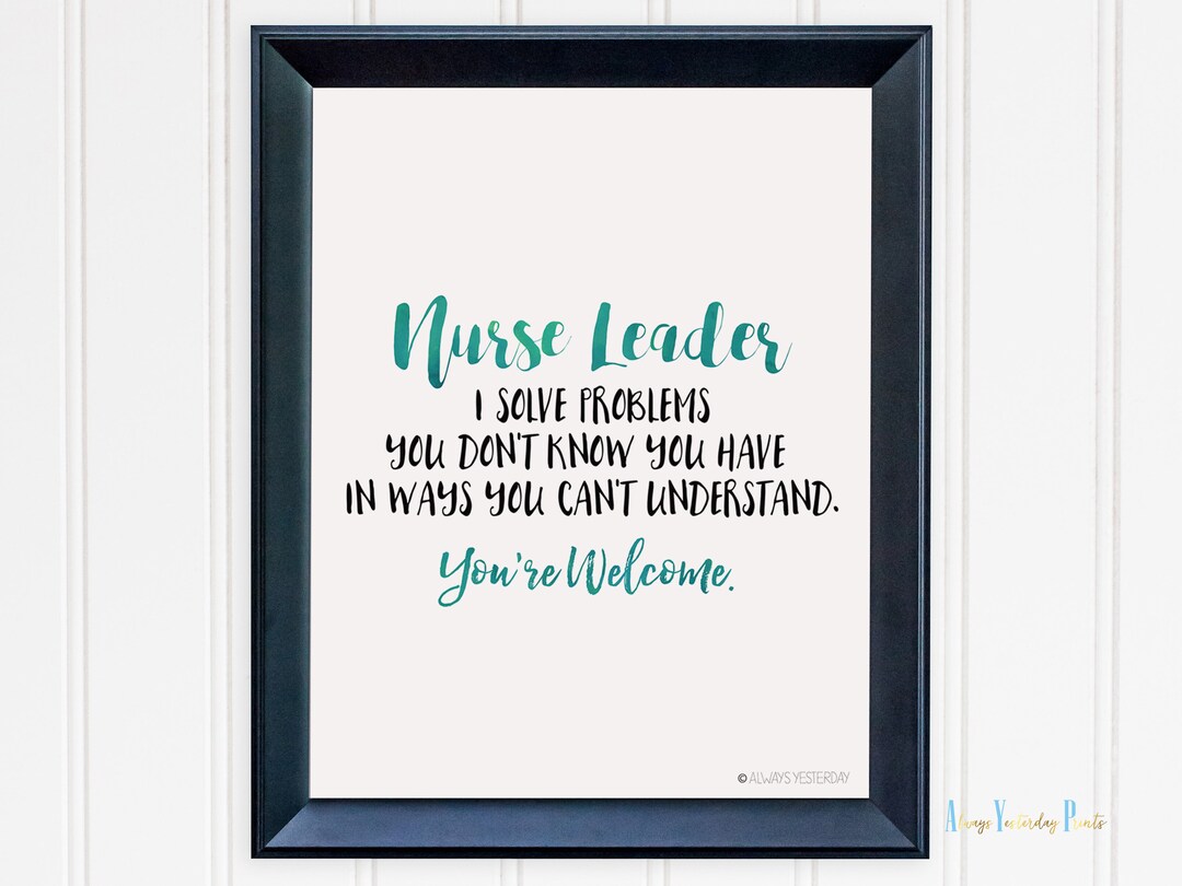Nurse Leader Gift | I Solve Problems Printable Quote | Mentor Print ...