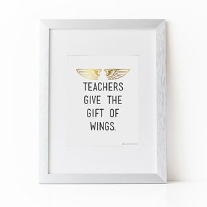 Teachers Give the Gift of Wings Quote | Teacher Appreciation Printable ...