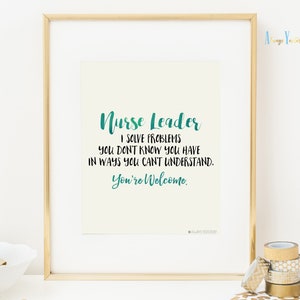 Nurse Leader Gift | I Solve Problems Printable Quote | Mentor Print ...