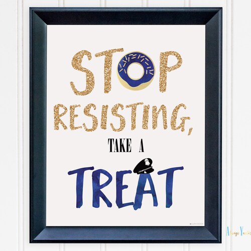 Police Party Decor Stop Resisting Take A Donut Printable | Etsy