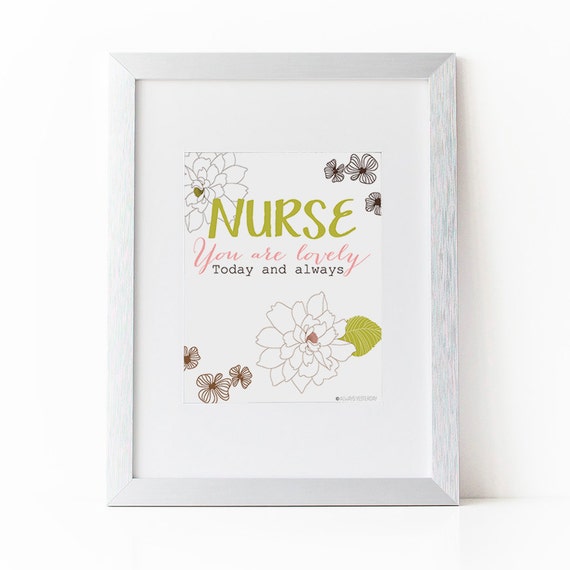 Nurse Print Nurse You Are Lovely Today And Always Printable | Etsy