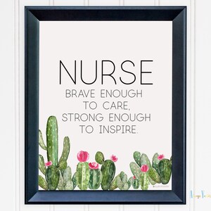 Cactus Nurse Quote Nurse Brave Enough to Care Strong Enough to Inspire ...
