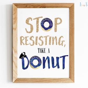 Stop Resisting Take A Donut Police Print | Police Officer Wedding ...