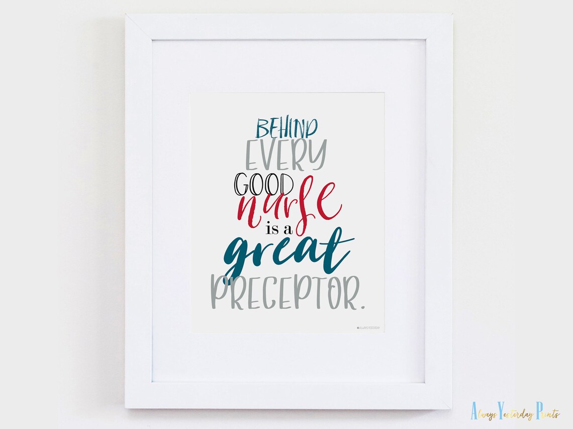 Nurse Quote Behind Every Good Nurse is A Great Preceptor | Etsy