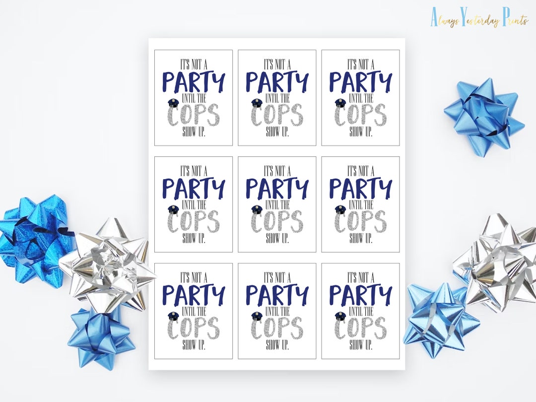 Police Theme Gift Tags | It's Not A Party Until the Cops Show up | Cop ...
